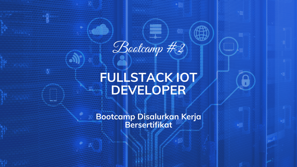 Bootcamp Full Stack IoT Developer Batch 4 - Indobot Academy