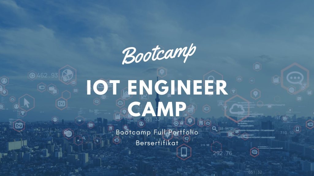 Internet of Things (IoT) Engineer Camp - Indobot Academy