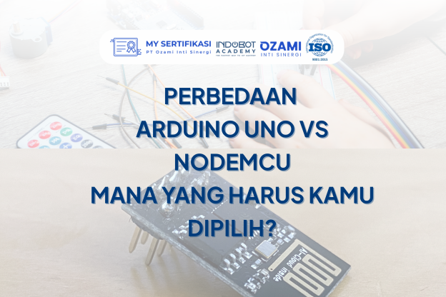 Perbedaan Arduino Uno vs NodeMCU: Mana yang Harus Dipilih?